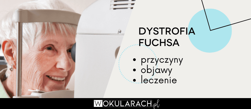Dystrofia Fuchsa – przyczyny, objawy, leczenie | wOkularach.pl
